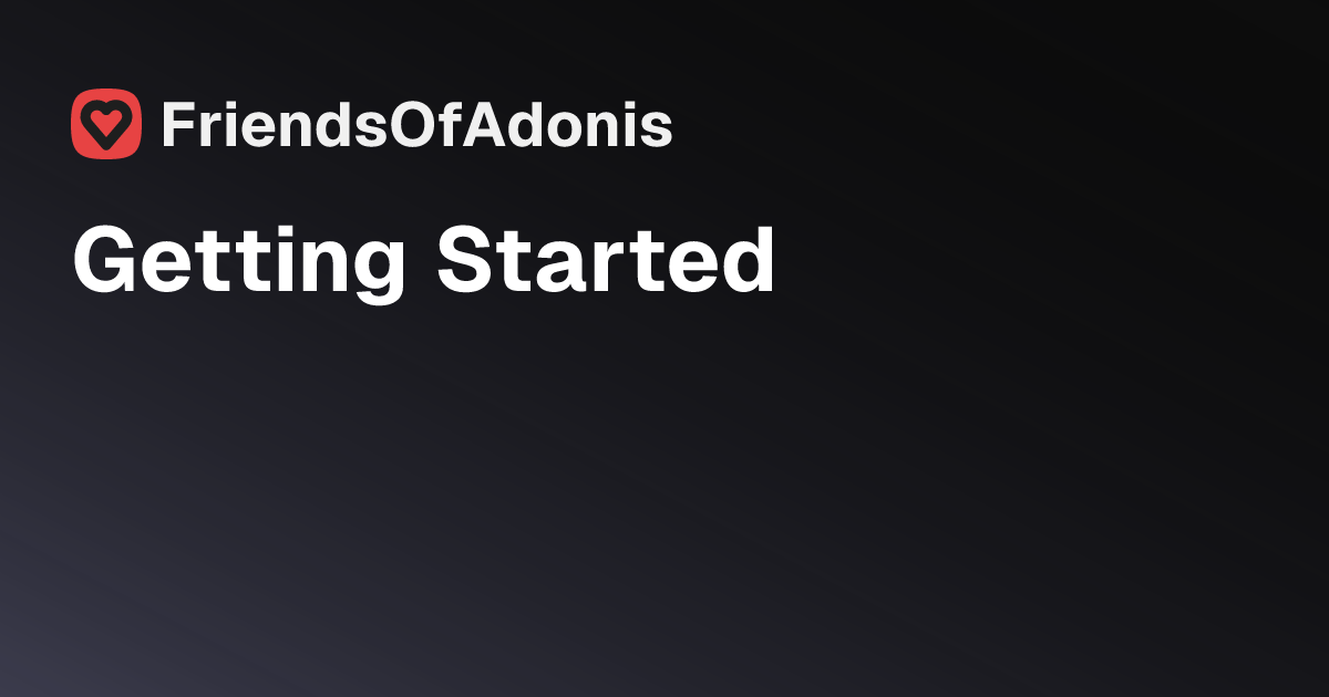 Getting Started | Friends Of Adonis